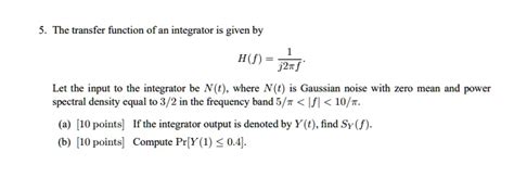 Solved The Transfer Function Of An Integrator Is Given By Hj 32r
