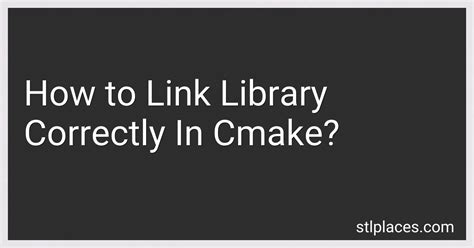 How To Link Library Correctly In Cmake In 2024