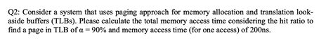 solved q2 consider a system that uses paging approach for