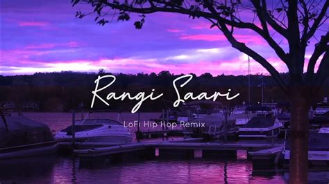 Rangi Saari Lofi Hip Hop Remix Kavita Seth Prod By Tashif Youtube Music