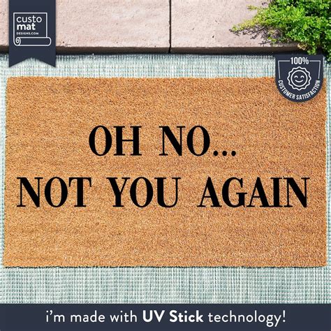 Oh No Not You Again Custom Doormat Welcome Mat Housewarming T