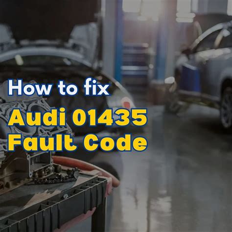 Audi 01435 Fault Code Expert Solutions And Reliable Fixes Autoexplain Audi 01435 Fault Code Expert Solutions And Reliable Fixes Autoexplain