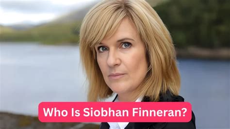 Siobhan Finneran Net Worth Career Salary And Success Story