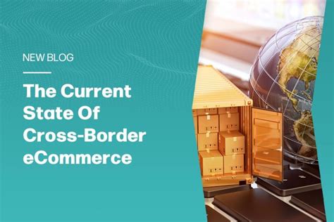 The Current State Of Cross Border Ecommerce