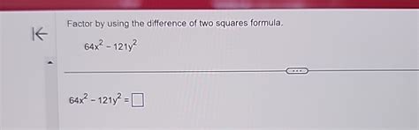 Solved Factor By Using The Difference Of Two Squares