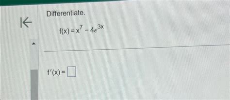 Solved Differentiatefxx7 4e3x