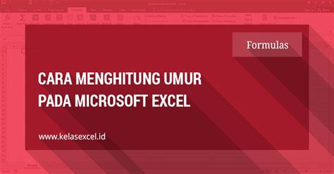 3 Cara Menghitung Umur Di Excel Menggunakan Rumus Rumus Excel Microsoft Excel Microsoft Teks