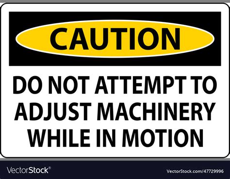 Caution Sign Do Not Attempt To Adjust Machinery Vector Image