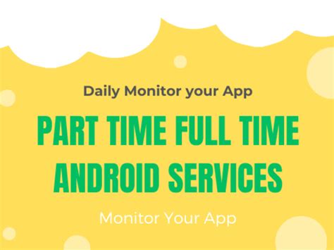 part time or full time android developer monitor your app android