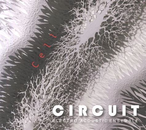 Circuit Electro Acoustic Ensemble Cell Cd