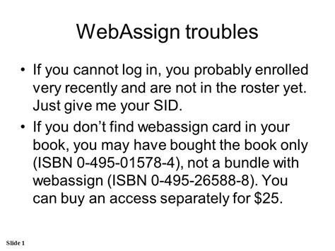 Slide 1 Webassign Troubles If You Cannot Log In You Probably Enrolled
