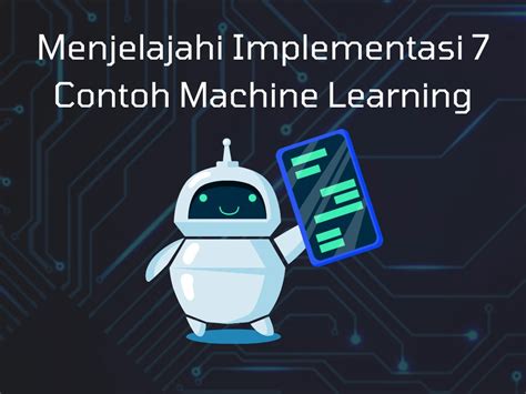 Menjelajahi Implementasi 7 Contoh Machine Learning Harian Trust