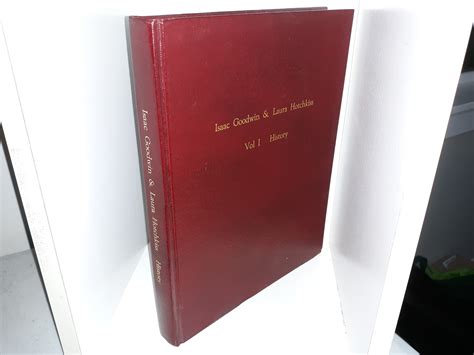 Isaac Goodwin And Laura Hotchkiss Vol 1 History 1988 ~ By H Dale Goodwin Eborn Books