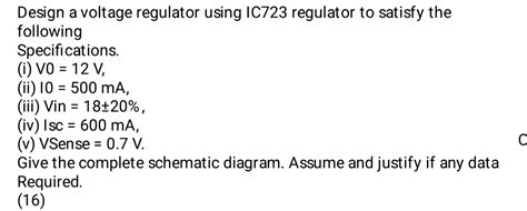 Design A Voltage Regulator Using Ic723 Regulator With The Following Speci