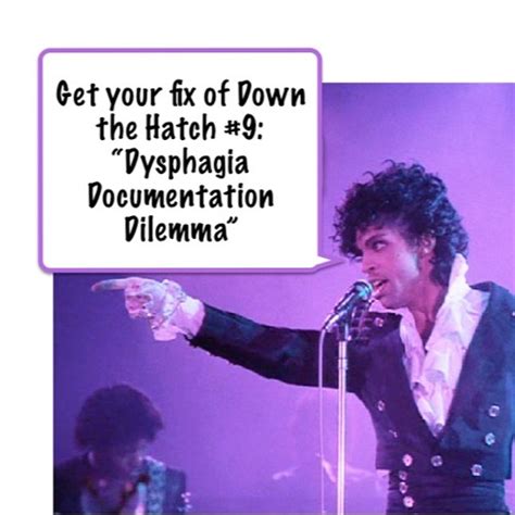 Dth 9 Dysphagia Documentation Dilemma By Down The Hatch The