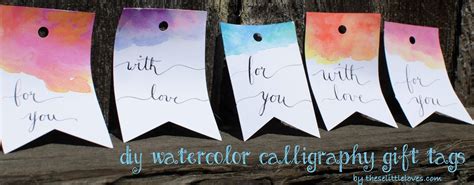 Diy Watercolor Calligraphy T Tags Theselittleloves Ting