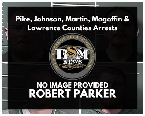 Robert Parker Big Sandy Area Mugshots News
