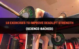 18 Exercises To Improve Deadlift Strength Science Backed