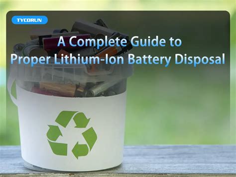 A Complete Guide To Proper Lithium Ion Battery Disposal
