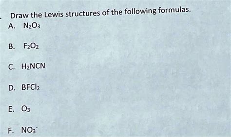 Draw The Lewis Structures Of The Following Formulas A N2o3 B F2o2 C