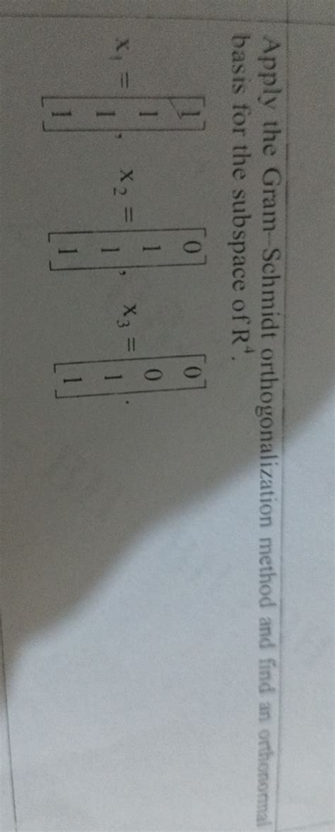 Apply The Gram Schmidt Orthogonalization Method And Find An Orthonomal Ba