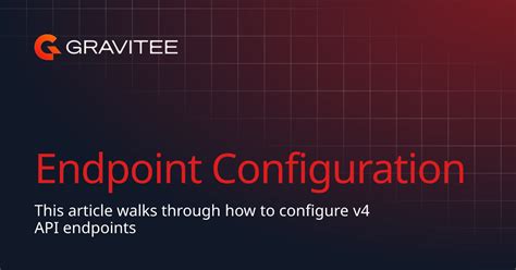 Endpoint Configuration Gravitee Documentation