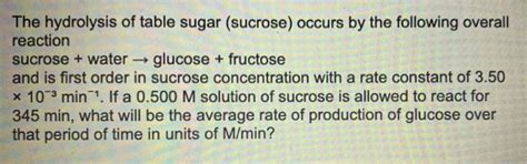 Solved The Hydrolysis Of Table Sugar Sucrose Occurs By