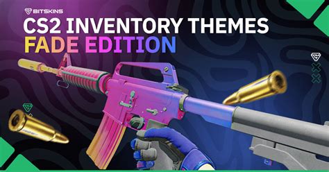 Cs2 Inventory Themes Fade Edition