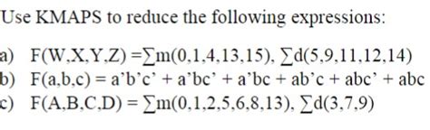 Solved Use Kmaps To Reduce The Following