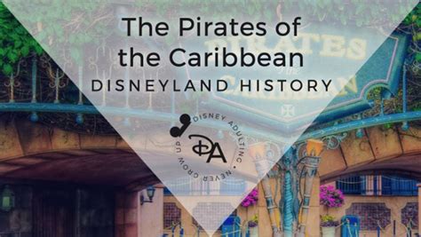 The Pirates Of The Caribbean History Of A Disneyland Classic Ride