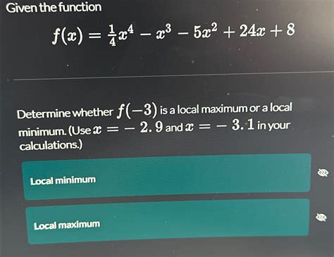 solved given the functionf x 14x4 x3 5x2 24x 8determine