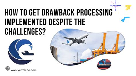 How To Get Drawback Processing Implemented Despite The Challenges