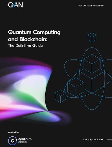 Qan Releases Quantum Computing Guide Revealing The Risks To Blockchain