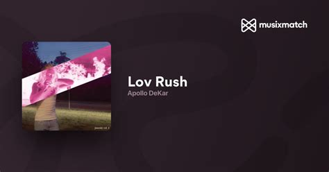 Apollo Dekar Lov Rush Lyrics Musixmatch