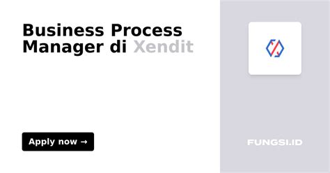 Business Process Manager Di Xendit Fungsiid Business Process Manager Di Xendit Fungsiid