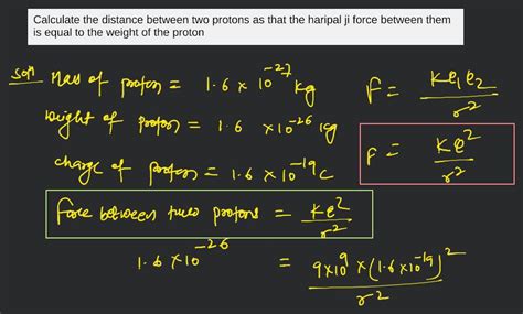 Calculate The Distance Between Two Protons If The Repulsive Force Acting