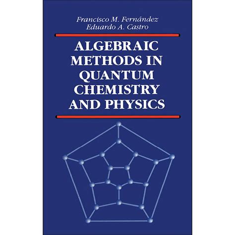 قیمت و خرید کتاب Algebraic Methods In Quantum Chemistry And Physics اثر جمعي از نويسندگان