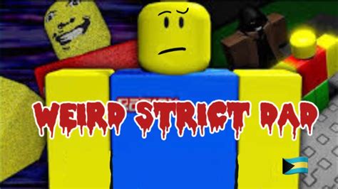 Roblox Weird Strict Dad Is Very Youtube