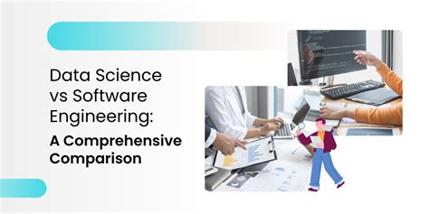 Data Science Vs Software Engineering A Comprehensive Comparison