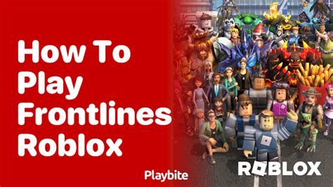 How To Play Frontlines Roblox The Ultimate Guide Playbite