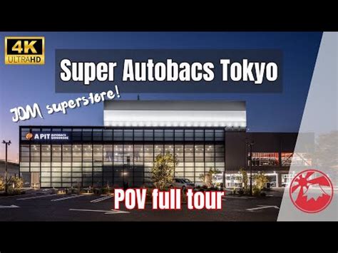 4k Pov Super Autobacs Tokyo The Largest Jdm Store In Japan Youtube