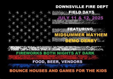 Downsville Fire Dept Field Days Downsville Firemans Field 11 July To