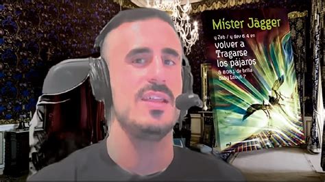 Mister Jagger Presenta Su Libro Volver A Tragarse Los Pájaros Youtube