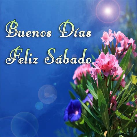 70 Imágenes De Feliz Sábado Imágenes Buenos Días