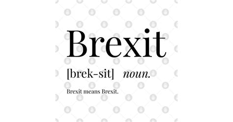 Brexit Definition Brexit T Shirt Teepublic
