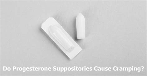 Do Progesterone Suppositories Cause Cramping Untold Side