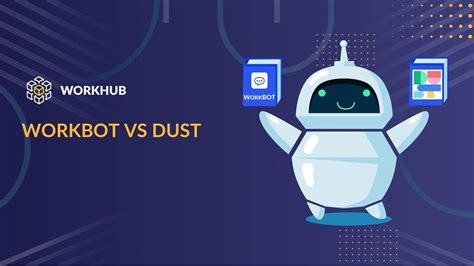 Workbot Vs Dust The Ultimate Comparison