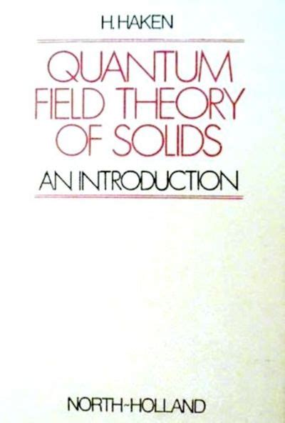 Quantum Field Theory Of Solids An Introduction By Haken H Hardcover