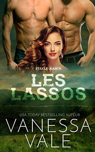 Les Lassos Steele Ranch French Edition By Vanessa Vale Goodreads