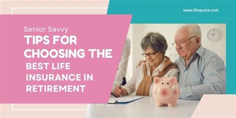 Senior Tips For Choosing The Best Life Insurance In Retirement